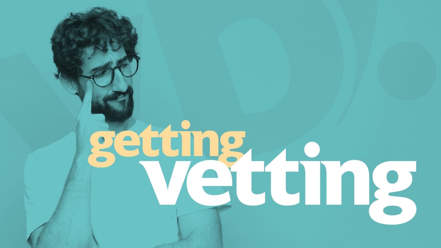 Why Vetting Matters – Vetted Better